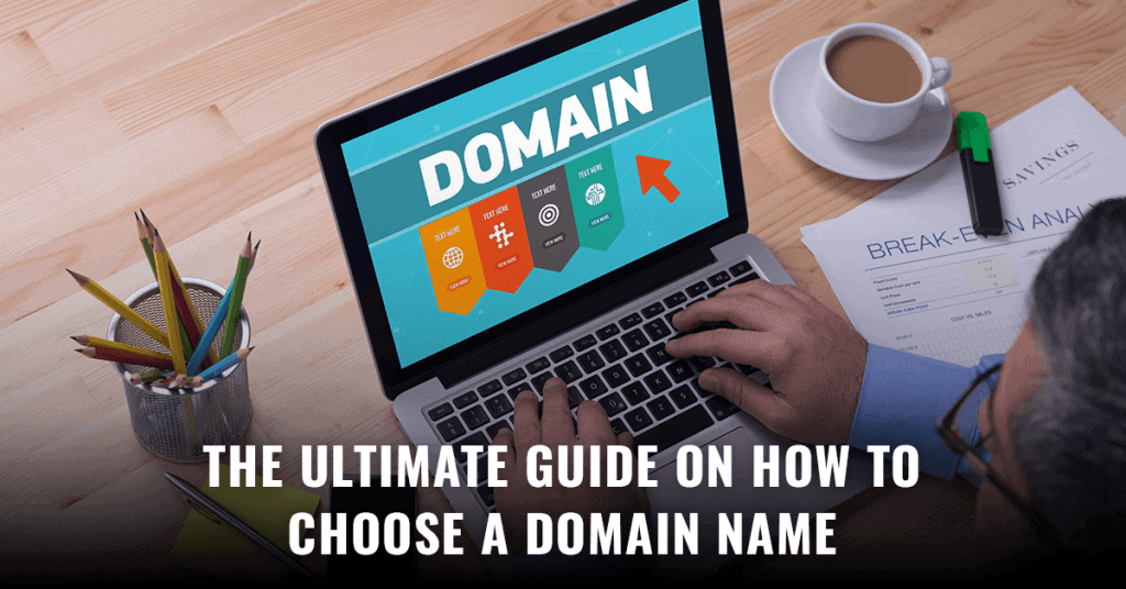 Ultimate Guide On How To Choose A Domain Name (2025)