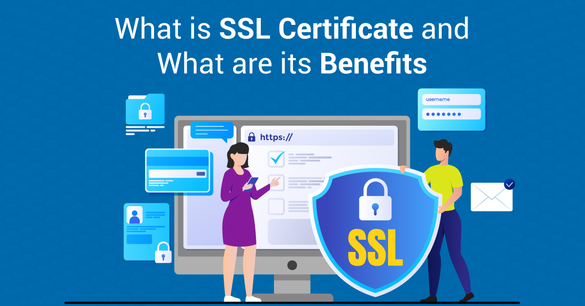 What Is SSL Certificate And What Are Its Benefits?